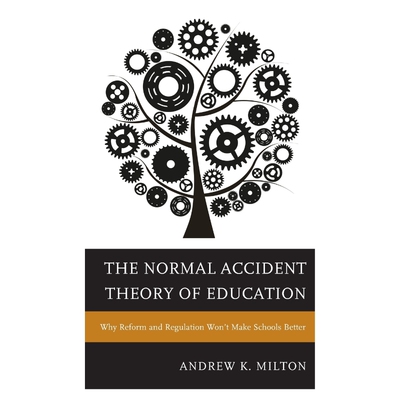 按需印刷不退不换The Normal Accident Theory of Education[9781475806571]
