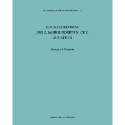 预订【德语】 Hochrelieffriese des 2. Jahrhunderts n. Chr. aus Athen: