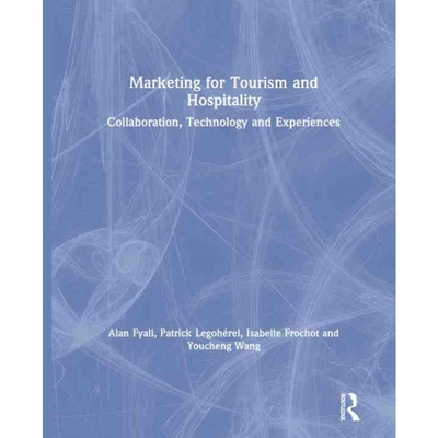 按需印刷Marketing for Tourism and Hospitality:Collaboration, Technology and Experiences[9781138121270]