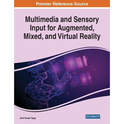 按需印刷不退不换Multimedia and Sensory Input for Augmented, Mixed, and Virtual Reality[9781799870098]