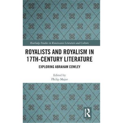 按需印刷不退不换Royalists and Royalism in 17th-Century Literature:Exploring Abraham Cowley[9780367406349]