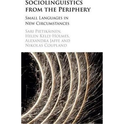 按需印刷不退不换Sociolinguistics from the Periphery:Small Languages in New Circumstances[9781107123885]