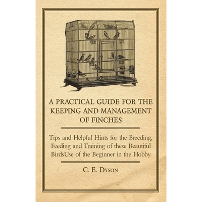 预订不退不换A   Practical Guide for the Keeping and Management of Finches - Tips and Helpful Hints for the Breed
