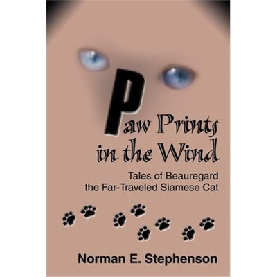 按需印刷Paw Prints in the Wind:Tales of Beauregard the Far-Traveled Siamese Cat[9780595273300]