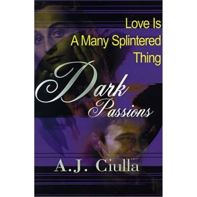 按需印刷Dark Passions:Love is a Many-Splintered Thing[9780595010691]