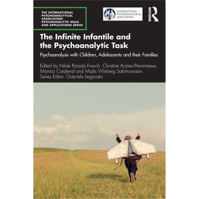 预订不退不换Infinite Infantile and the Psychoanalytic Task[9781032160184]