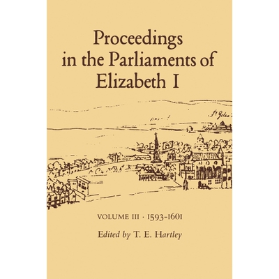 按需印刷不退不换Proceedings in the Parliaments of Elizabeth 1, Vol. 3 1593-1601[9780718522469]