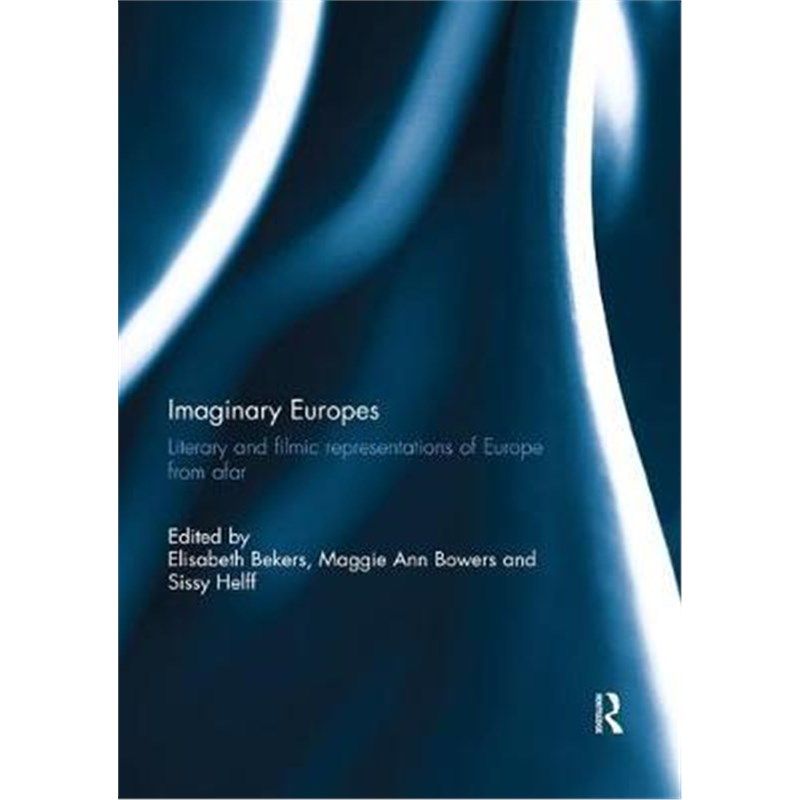 按需印刷 Imaginary Europes:Literary and filmic representations of Europe ...