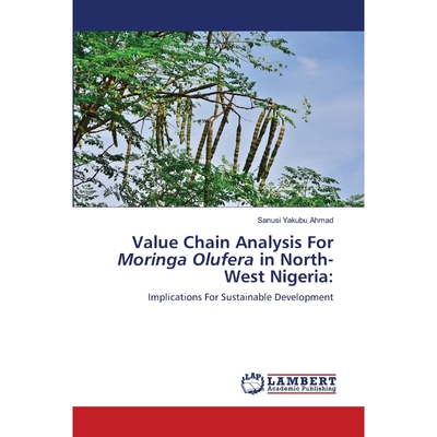 按需印刷不退不换Value Chain Analysis For Moringa Olufera in North-West Nigeria[9786202800440]