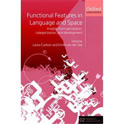 【按需印刷】 Functional Features in Language and Space:Insights from Perception, Categorization, and Development