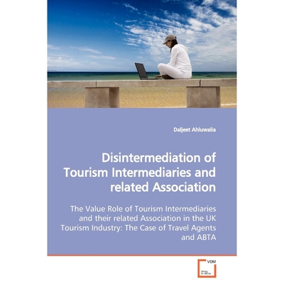 按需印刷Disintermediation of Tourism Intermediaries and  related Association[9783639150247]