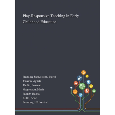 按需印刷Play-Responsive Teaching in Early Childhood Education[9781013273155]