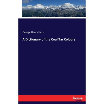 按需印刷不退不换A Dictionary of the Coal Tar Colours[9783744790727]