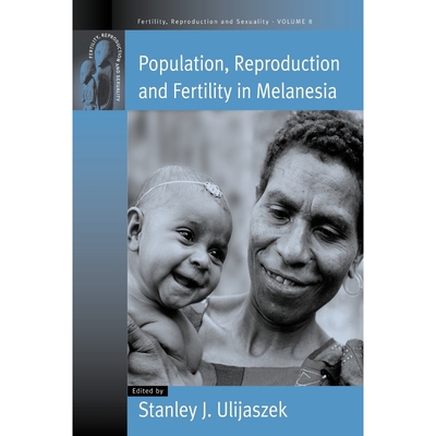 按需印刷Population, Reproduction and Fertility in Melanesia[9781845452698]