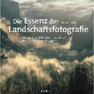 预订不退不换德语 Die Essenz der Landschaftsfotografie:Erkenntnisse und Einsichten aus einem Leben fü