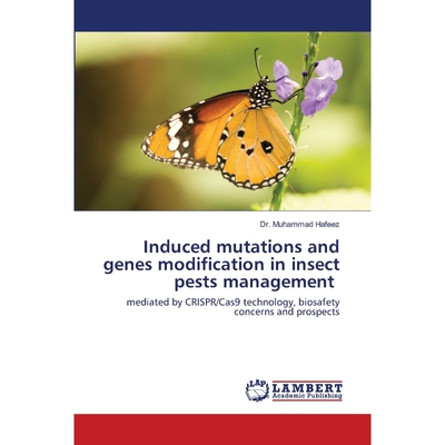 按需印刷不退不换Induced mutations and genes modification in insect pests management[9786202512640]