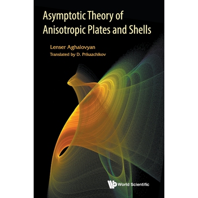 按需印刷Asymptotic Theory of Anisotropic Plates and Shells[9789814579025]