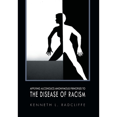 按需印刷Applying Alcoholics Anonymous Principles to the Disease of Racism[9781456848491]