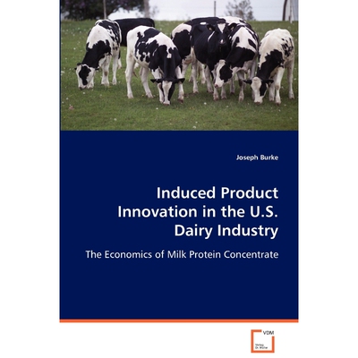 按需印刷Induced Product Innovation in the U.S. Dairy Industry[9783639072730]