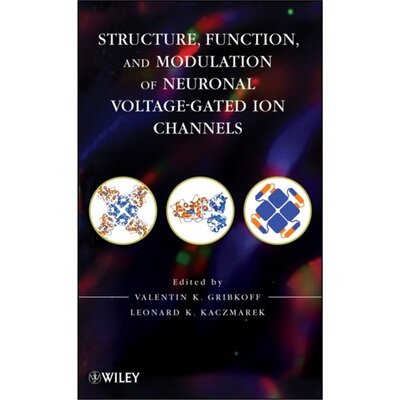 预订Structure, Function, and Modulation of Neuronal Voltage-Gated Ion Channels[9780471930136]
