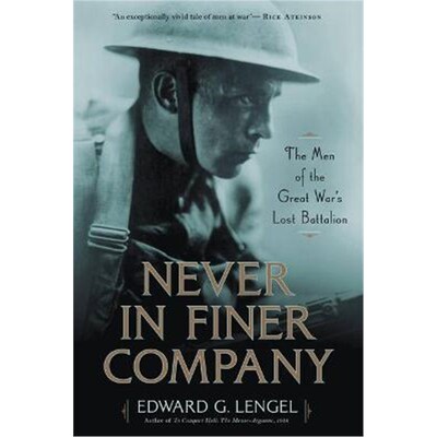 预订不退不换Never in Finer Company : The Men of the Great War's Lost Battalion