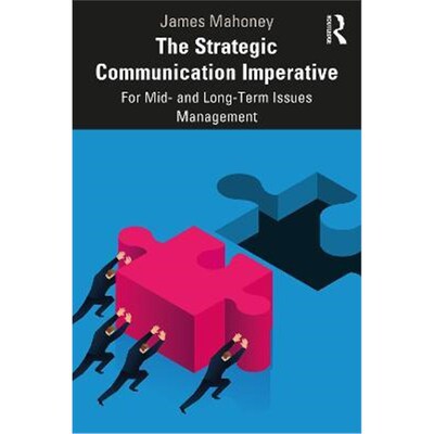 按需印刷不退不换The Strategic Communication Imperative:For Mid- and Long-Term Issues Management[9781032011394]