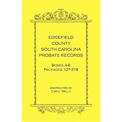 按需印刷不退不换Edgefield County, South Carolina Probate Records Boxes Four Through Six, Packages 107 - 218[978078843581