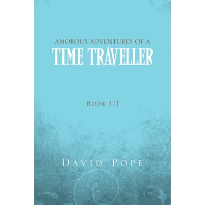 按需印刷不退不换Amorous Adventures of a Time Traveller[9781465398574]
