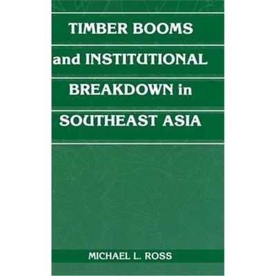 按需印刷Timber Booms and Institutional Breakdown in Southeast Asia[9780521791670]