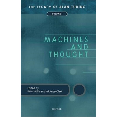 按需印刷不退不换Machines and Thought:The Legacy of Alan Turing, Volume I[9780198238768]