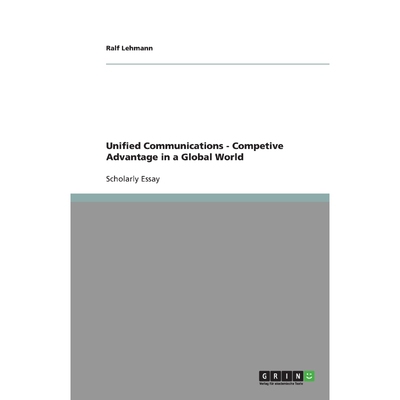 按需印刷Unified Communications - Competive Advantage in a Global World[9783640372058]