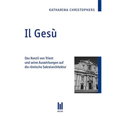 预订【德语】 Il Gesù:Das Konzil von Trient und seine Auswirkungen auf die r?mische Sakralarchite