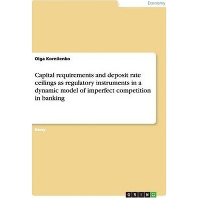 预订不退不换Capital requirements and deposit rate ceilings as regulatory instruments in a dynamic model of imper