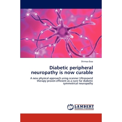 按需印刷Diabetic peripheral neuropathy is now curable[9783659207211]