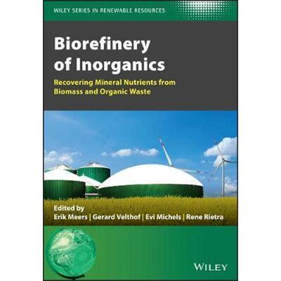 按需印刷不退不换Biorefinery of Inorganics:Recovering Mineral Nutrients from Biomass and Organic Waste[9781118921456]