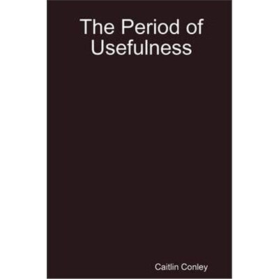 按需印刷不退不换The Period of Usefulness[9781435717336]