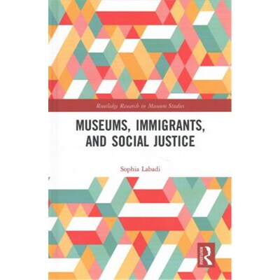 按需印刷Museums, Immigrants, and Social Justice[9781138502291]