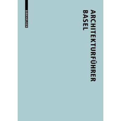预订不退不换德语 Architekturführer Basel:Neue Bauten in der trinationalen Stadt seit 1980