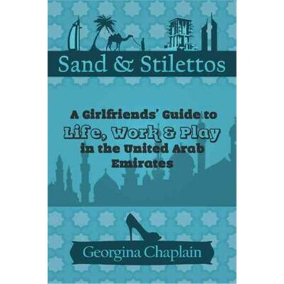 预订Sand & Stilettos:A Girls' Guide to Life, Work & Play in the United Arab Emirates