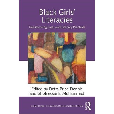 按需印刷Black Girls' Literacies:Transforming Lives and Literacy Practices[9780367199654]