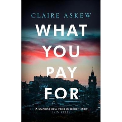 预订What You Pay For:Shortlisted for McIlvanney and CWA Awards