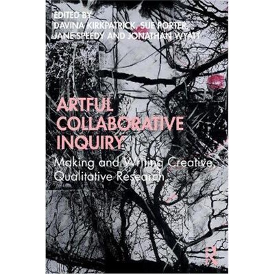 按需印刷Artful Collaborative Inquiry:Making and Writing Creative, Qualitative Research[9780367427528]