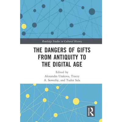 按需印刷不退不换TF The Dangers of Gifts from Antiquity to the Digital Age[9781032298542]