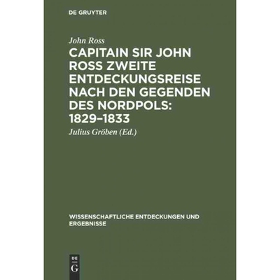 按需印刷不退不换DEG Capitain Sir John Ross zweite Entdeckungsreise nach den Gegenden des Nordpols: 1829?C1833[9783111231