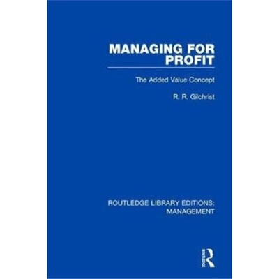 预订不退不换Managing for Profit:The Added Value Concept[9781138566361]