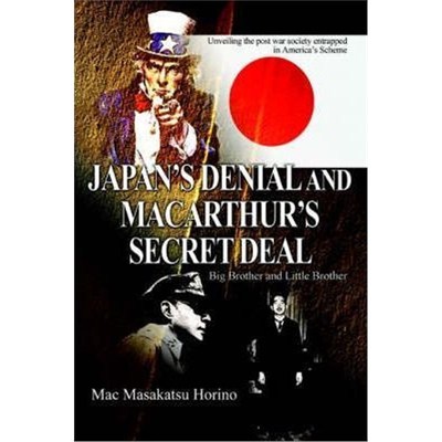 按需印刷Japan's Denial and MacArthur's Secret Deal:Big Brother and Little Brother[9780595321711]