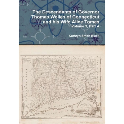 【按需印刷】 The Descendants of Governor Thomas Welles of Co