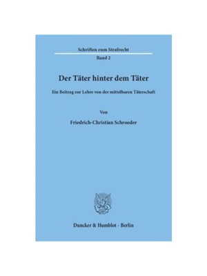 预订【德语】Der T?ter hinter dem T?ter:Ein Beitrag zur Lehre von der mittelbaren T?terschaft