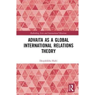 按需印刷不退不换Advaita as a Global International Relations Theory[9781138497740]