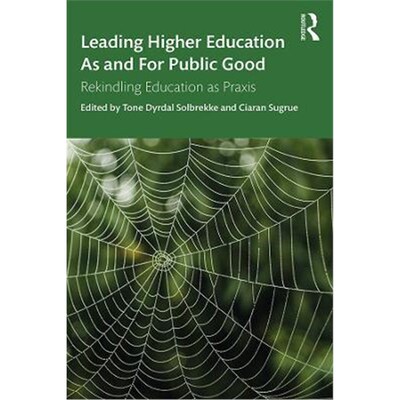 按需印刷不退不换Leading Higher Education As and For Public Good:Rekindling Education as Praxis[9780367205126]
